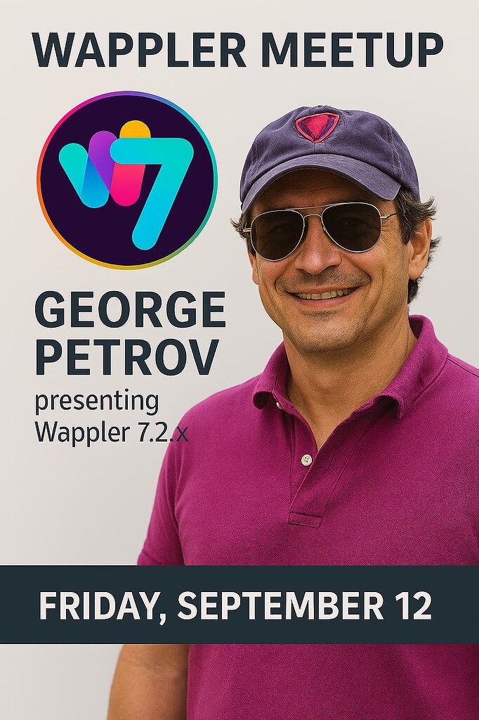 Wappler’s September MeetUp will feature Mr. George Petrov Walking us ...